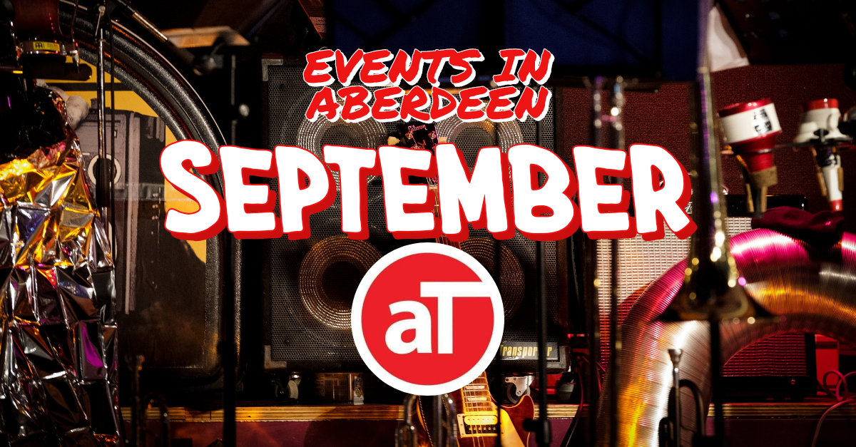 What’s On in Aberdeen – September 2021 - Aberdeen Taxis